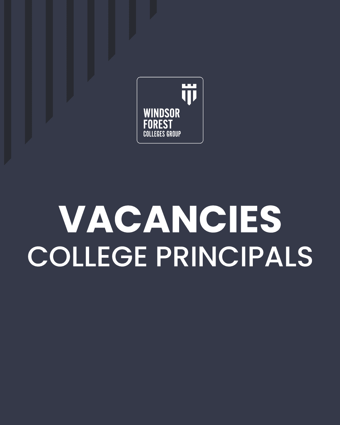 VACANCIES: COLLEGE PRINCIPALS - Windsor Forest College